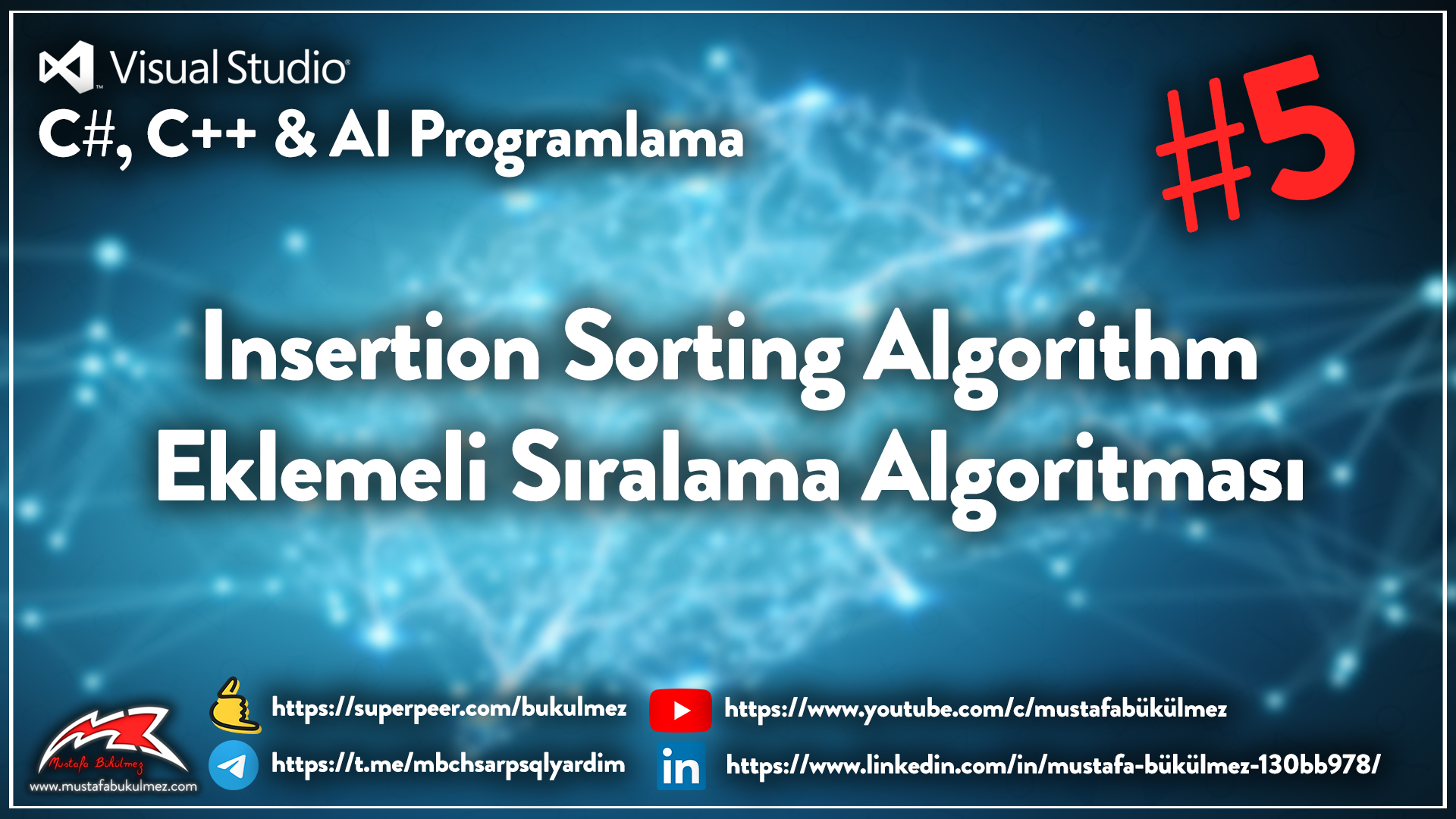 Insertion Sort – Eklemeli Sıralama Algoritması – Mustafa BÜKÜLMEZ Insertion Sort – Eklemeli Sıralama Algoritması – Mustafa BÜKÜLMEZ